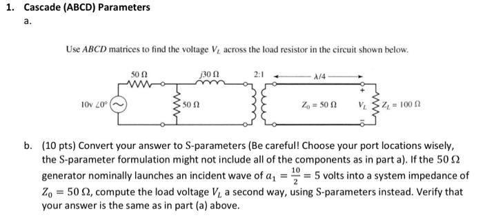 Solved 1. Cascade (ABCD) Parameters a. Use ABCD matrices to | Chegg.com