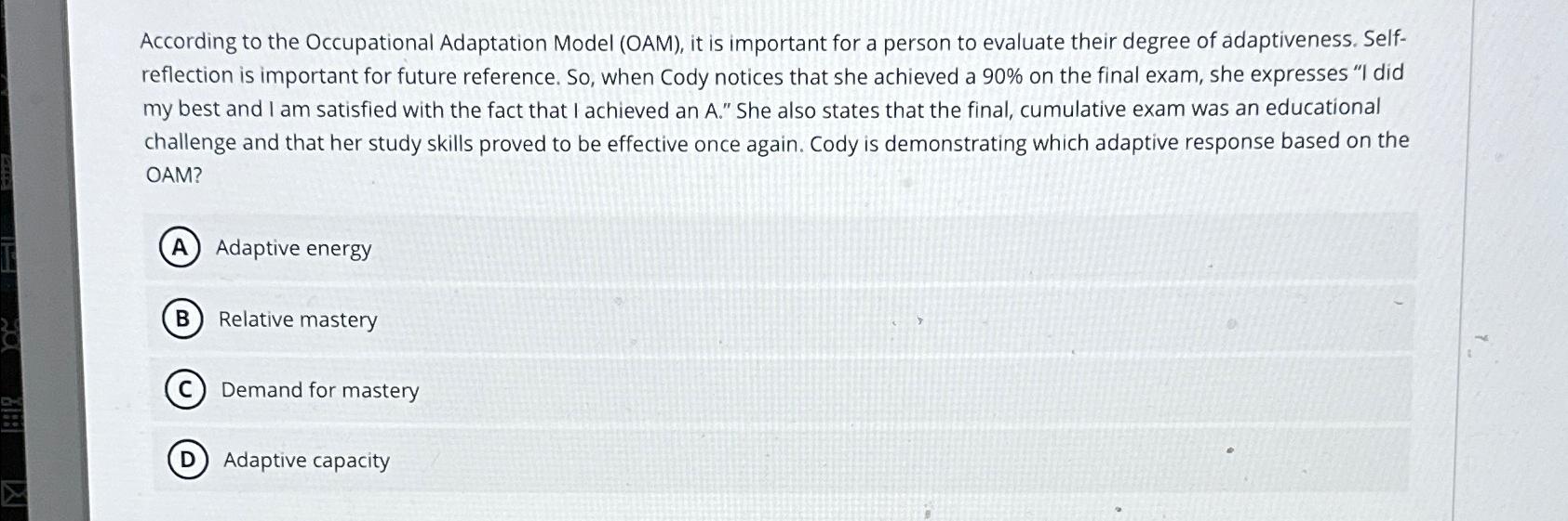 Solved According to the Occupational Adaptation Model (OAM), | Chegg.com