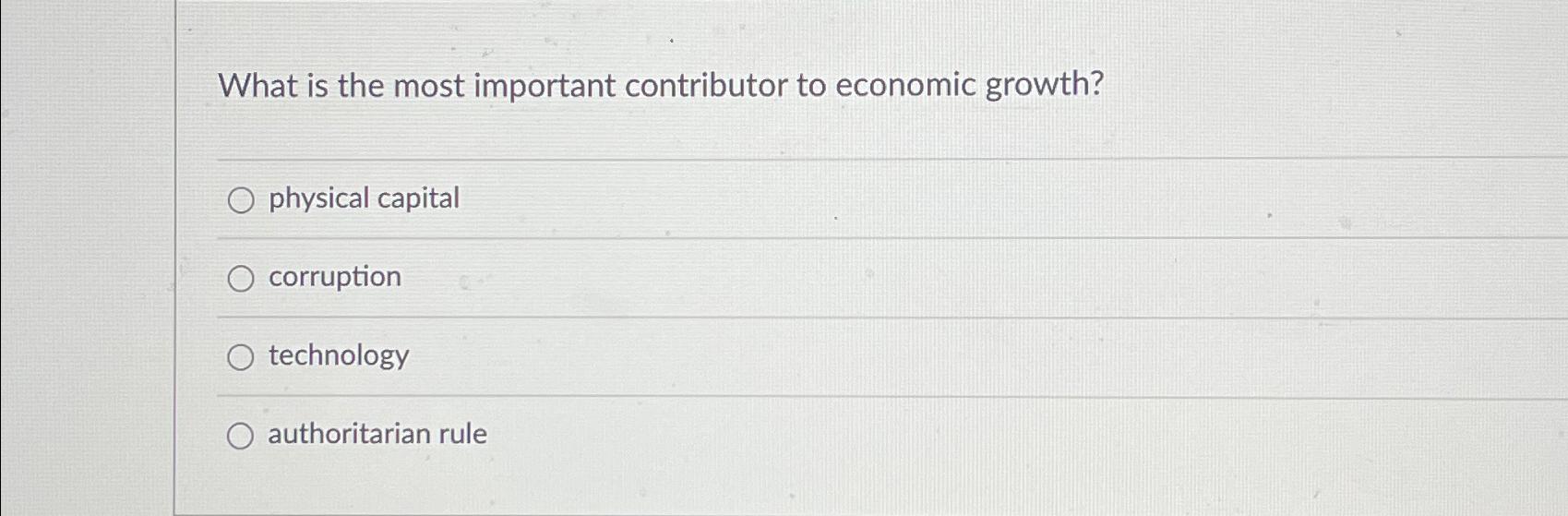 Solved What is the most important contributor to economic | Chegg.com