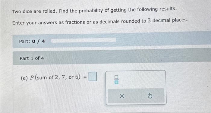 Solved Two dice are rolled. Find the probability of getting | Chegg.com