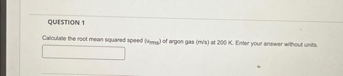 Solved Calculate the root mean squared speed (urms) of argon | Chegg.com