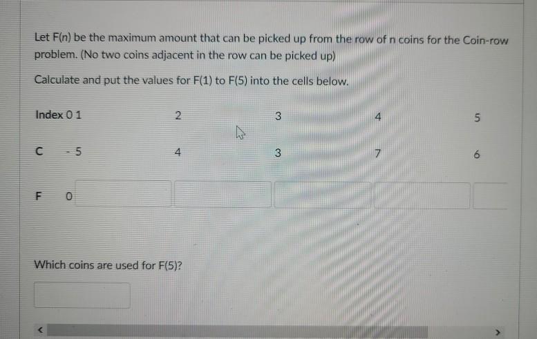 Solved Let F(n) be the maximum amount that can be picked up | Chegg.com