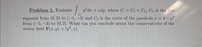 Solved Problem 1. Evaluate ∫Cy2dx+xdy, where C=C1+C2,C1 is | Chegg.com