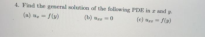 Solved 4. Find the general solution of the following PDE in | Chegg.com