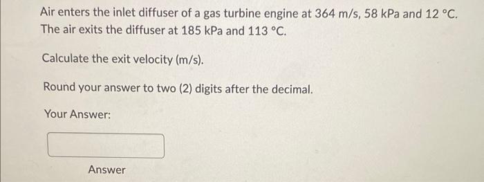 Solved Air enters the inlet diffuser of a gas turbine engine | Chegg.com