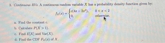 Solved 3. Continuous RVs. A continuous random variable X has | Chegg.com