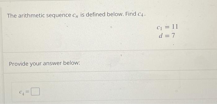 Solved The arithmetic sequence Cn is defined below. Find C4. | Chegg.com