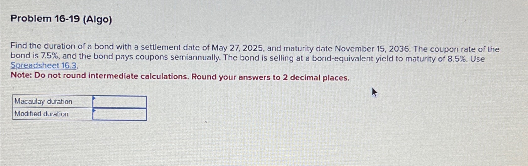 Solved Problem 16-19 (Algo)Find the duration of a bond with | Chegg.com