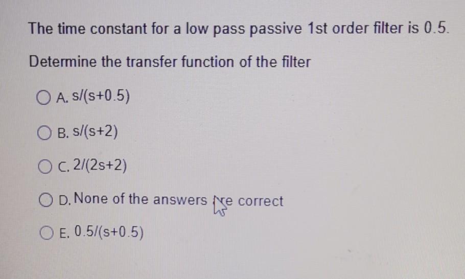 Solved The time constant for a low pass passive 1st order | Chegg.com