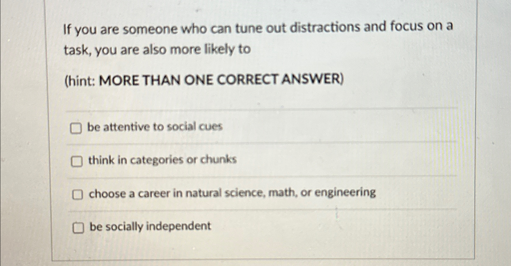 Solved If you are someone who can tune out distractions and | Chegg.com