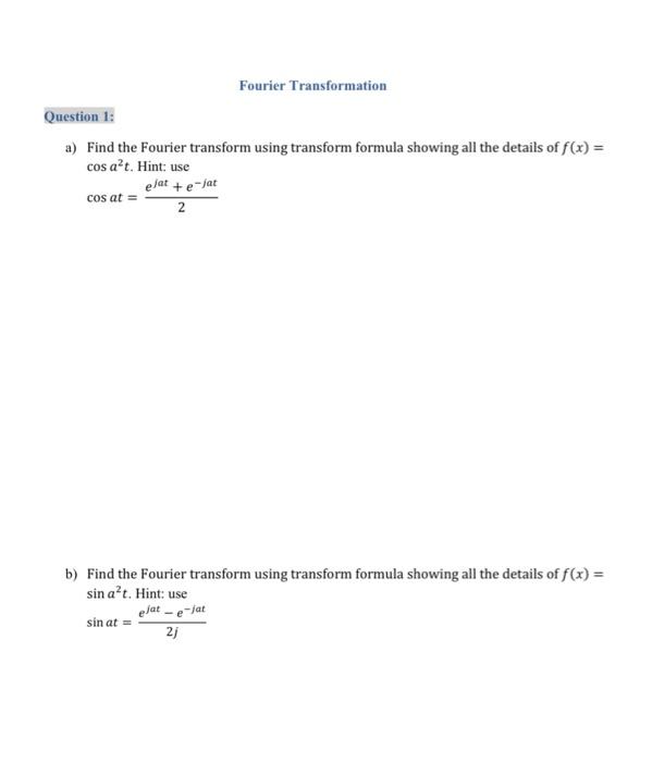 Solved Fourier Transformation Question 1: a) Find the | Chegg.com