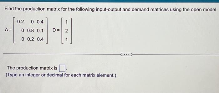 Solved Find the production matrix for the following | Chegg.com