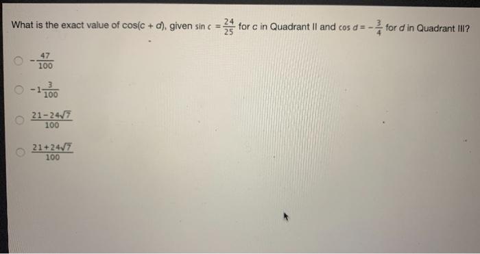 Solved What is the exact value of cos(c + d), given sin c = | Chegg.com