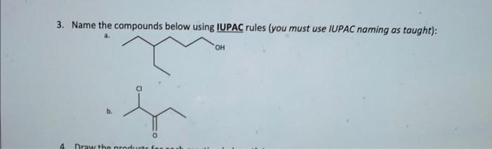 Solved 3. Name the compounds below using IUPAC rules (you | Chegg.com