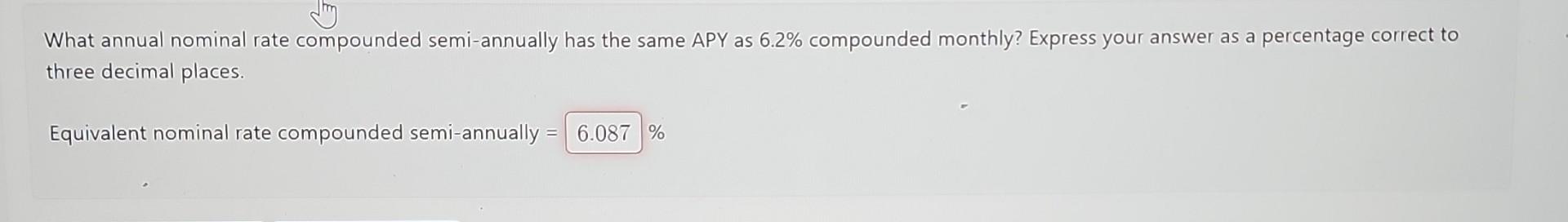 Solved What annual nominal rate compounded semi-annually has | Chegg.com