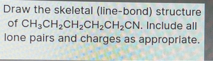 Solved Draw the skeletal (line-bond) structure of | Chegg.com