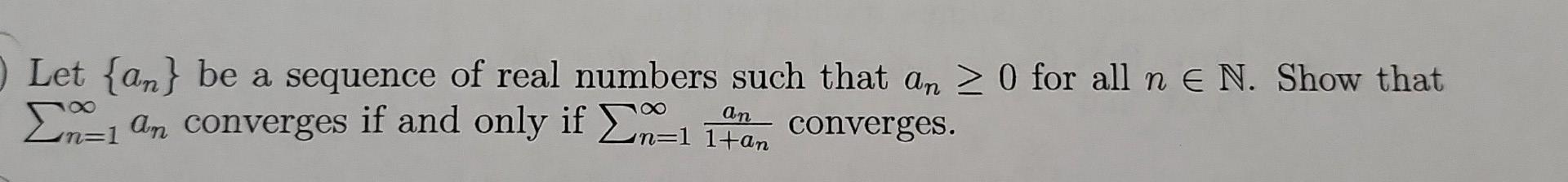 Solved Let {an} be a sequence of real numbers such that an≥0 | Chegg.com
