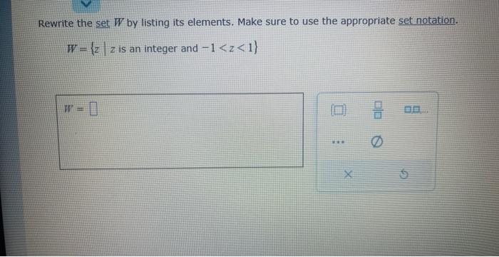 Solved Rewrite the set W by listing its elements. Make sure | Chegg.com