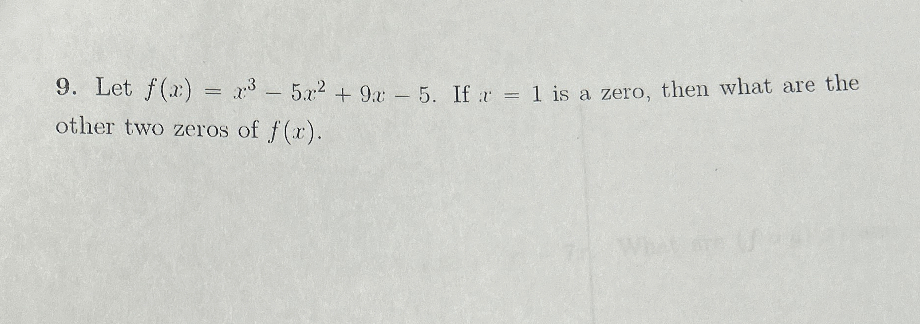 Solved Let f(x)=x3-5x2+9x-5. ﻿If x=1 ﻿is a zero, then what | Chegg.com