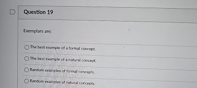 Solved Question 19Exemplars are:The best example of a formal | Chegg.com