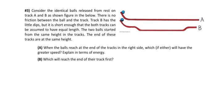 Solved А B #3) Consider the identical balls released from | Chegg.com