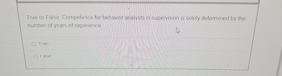 Solved True or False Competence for behavior analysts in | Chegg.com