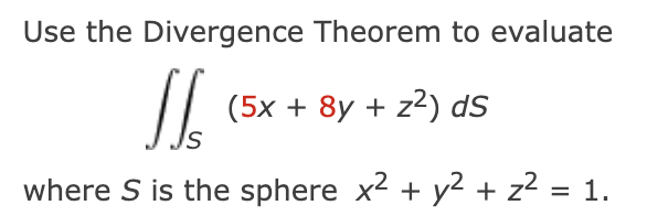 Solved Use the Divergence Theorem to | Chegg.com