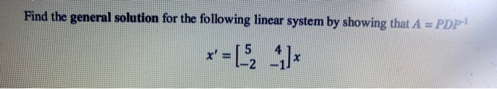 Solved Find the general solution for the following linear | Chegg.com