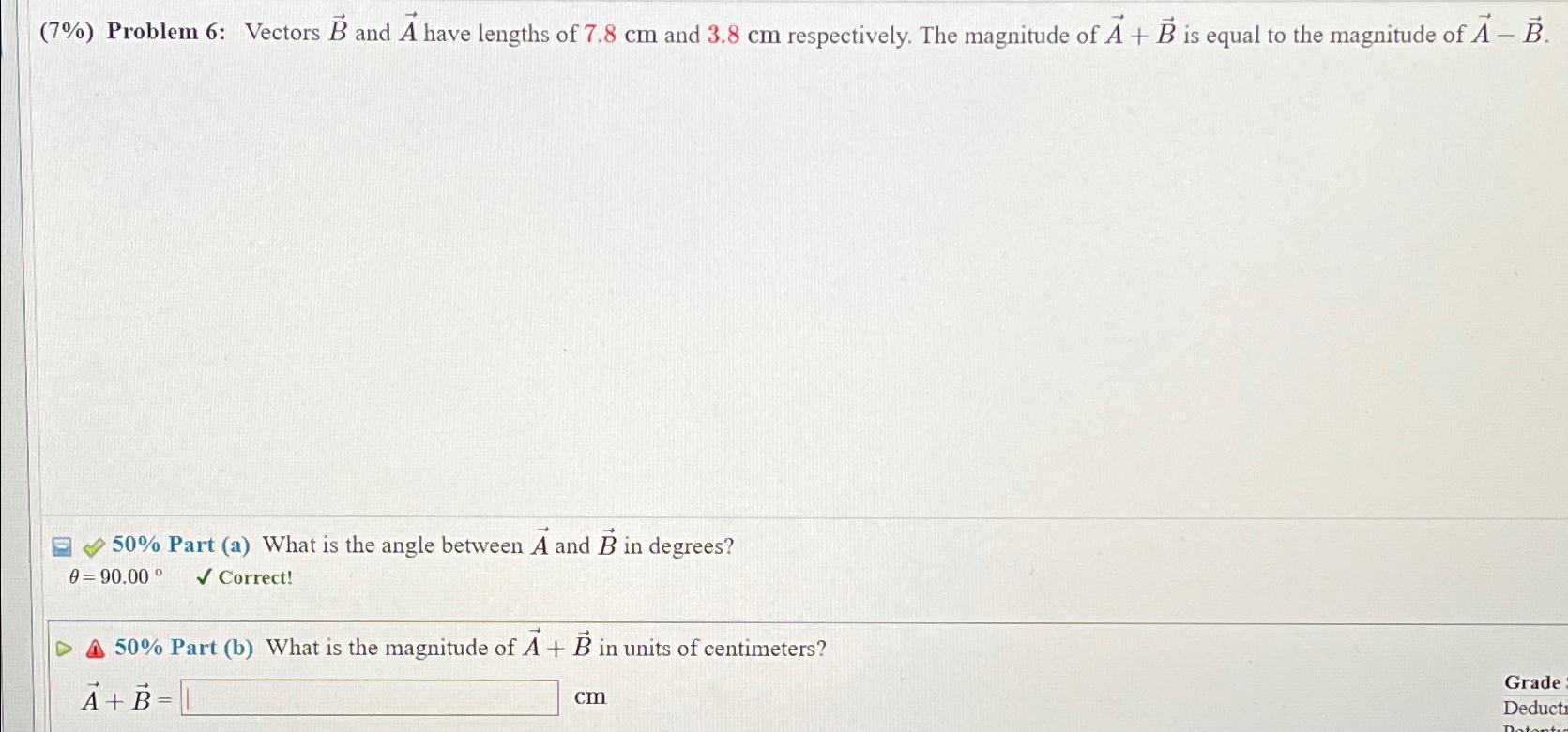 Solved (7%) ﻿Problem 6: Vectors vec(B) ﻿and vec(A) ﻿have | Chegg.com