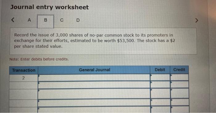 [Solved]: Journal entry worksheet Record the issue of 6,000