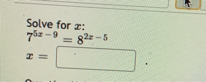 Solved Solve for 2: 757 = 82.0 - 5 | Chegg.com
