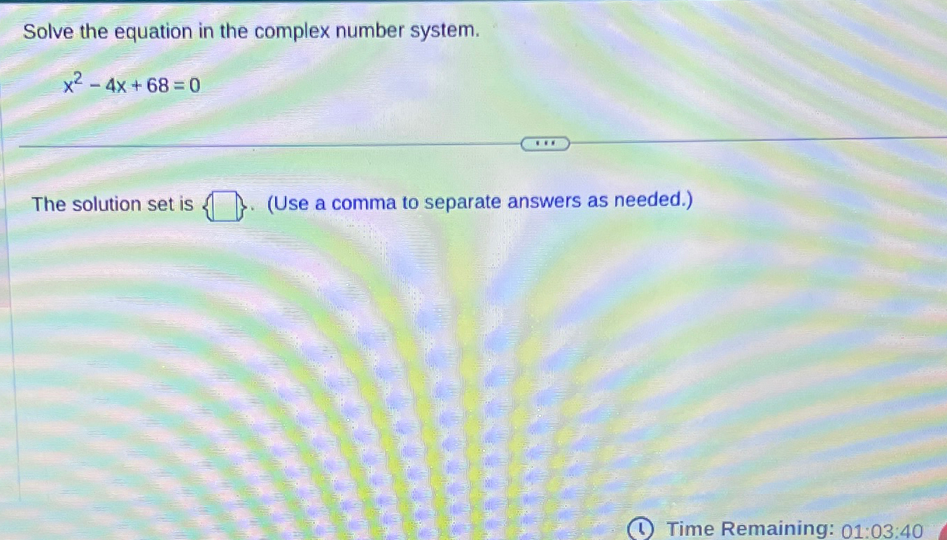 Solved Solve the equation in the complex number | Chegg.com