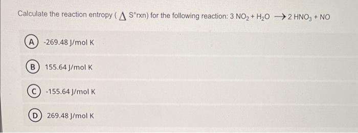 Solved Calculate The Reaction Entropy S∘ Rxn For The