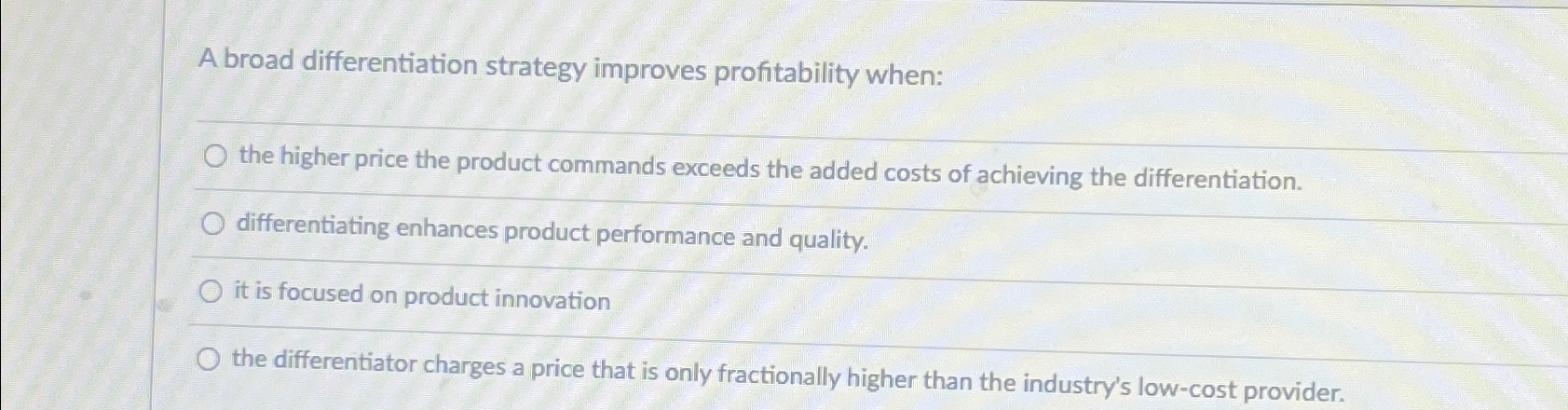 Solved A broad differentiation strategy improves | Chegg.com
