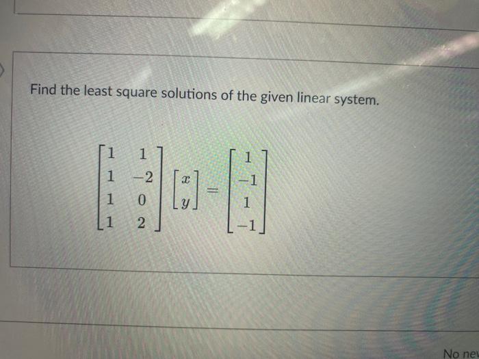 Solved Find the least square solutions of the given linear | Chegg.com