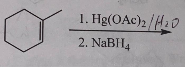 Solved 1. Hg(OAc)2 | H20 2. NaBH4 | Chegg.com