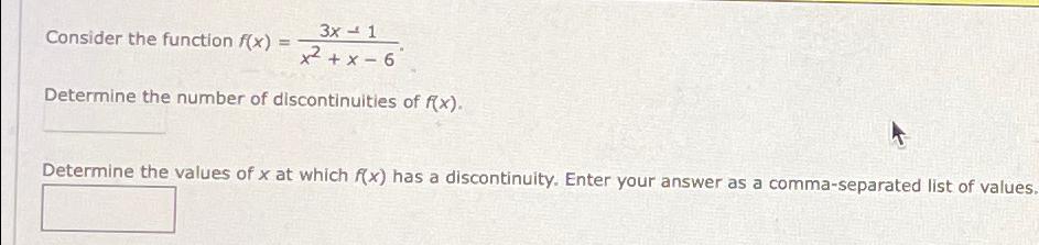 Solved Consider the function f(x)=3x+1x2+x-6Determina the | Chegg.com