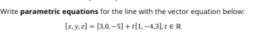 Solved Write parametric equations for the line with the | Chegg.com