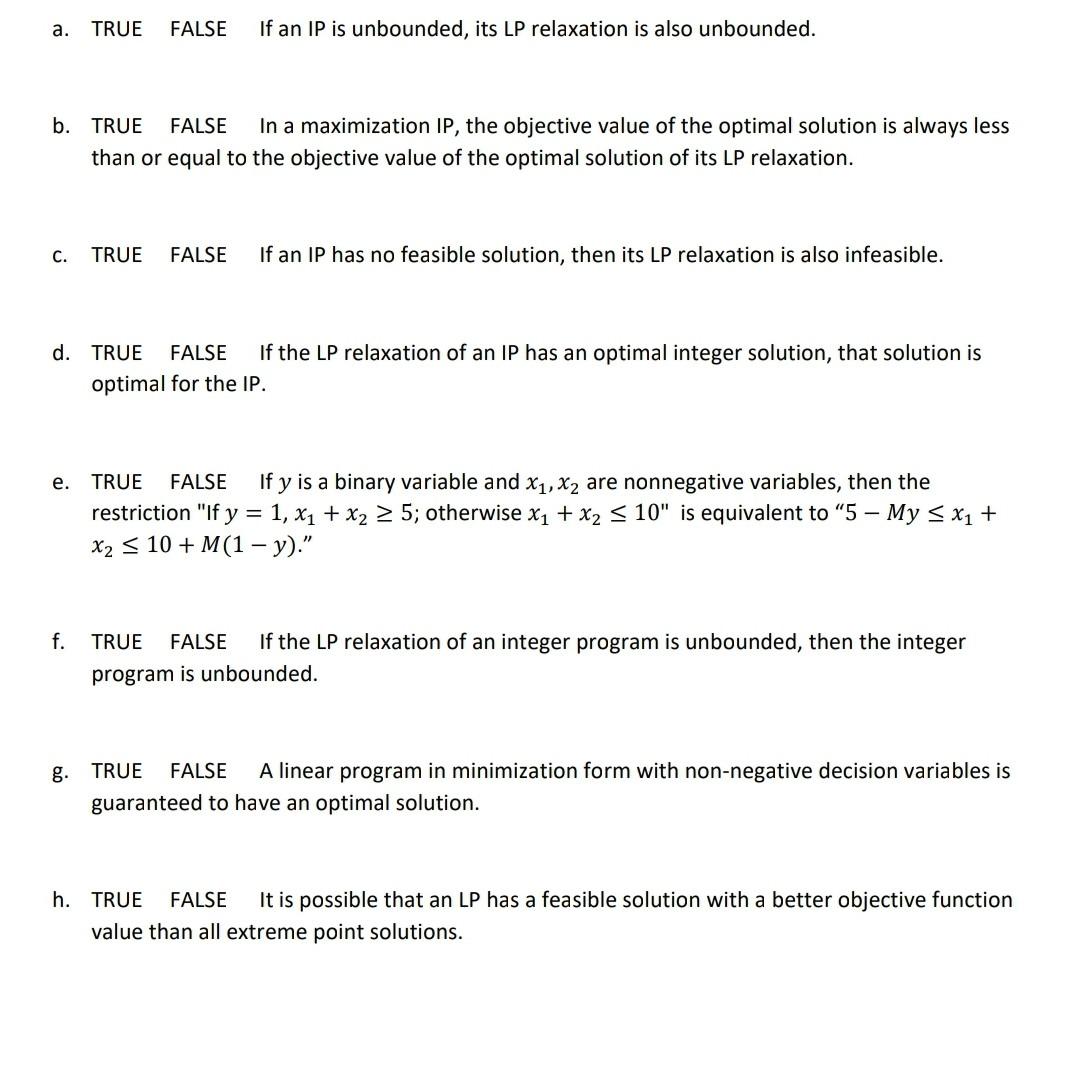Solved a. TRUE FALSE If an IP is unbounded, its LP | Chegg.com
