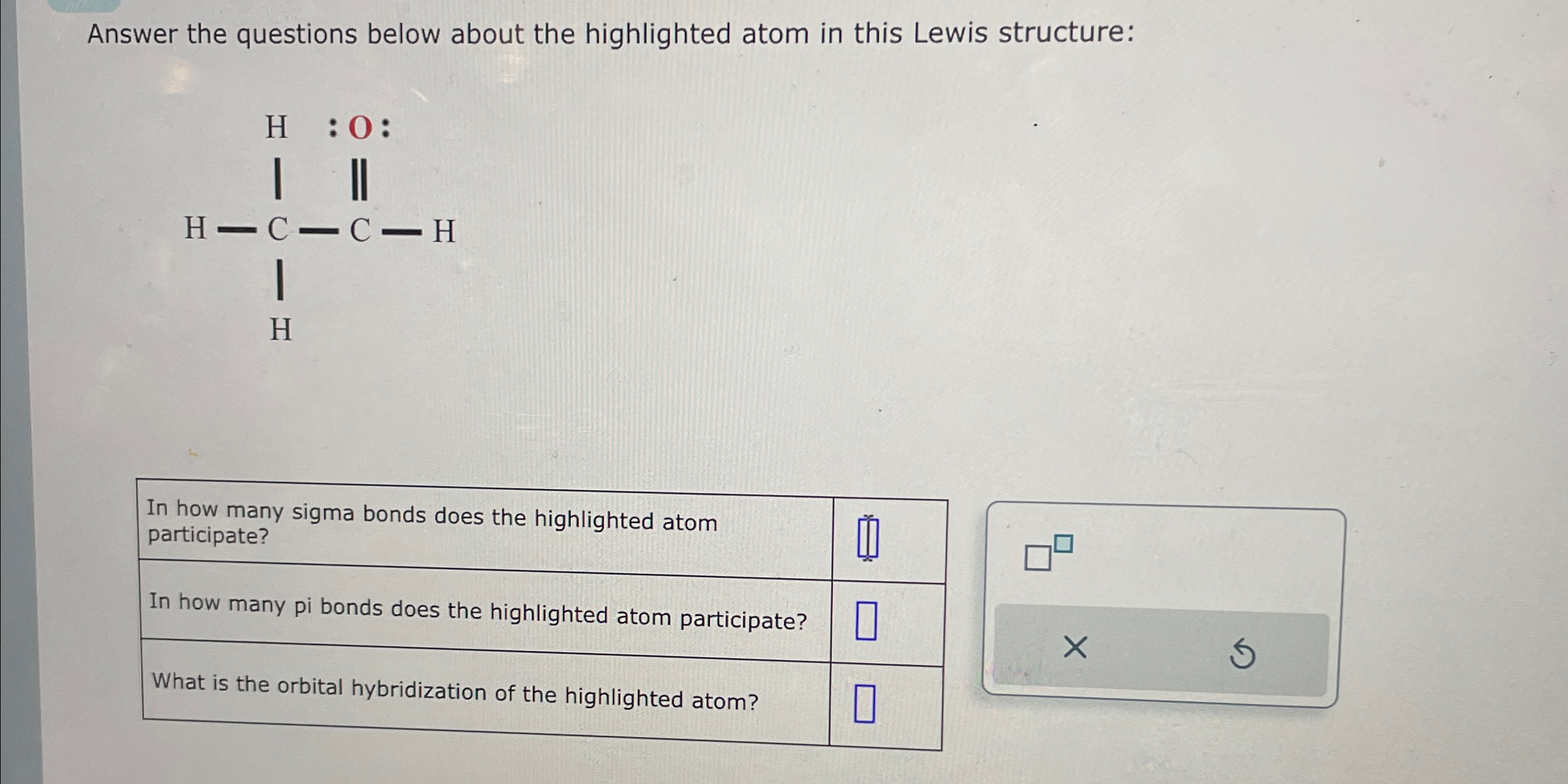 Solved Answer the questions below about the highlighted atom | Chegg.com
