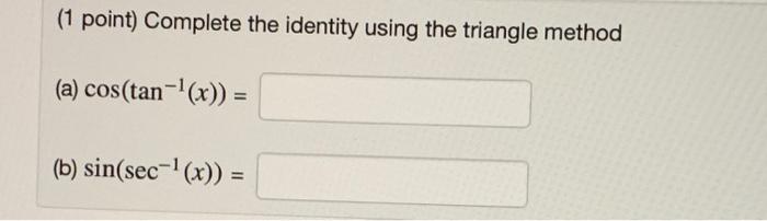 Solved (1 point) Complete the identity using the triangle | Chegg.com