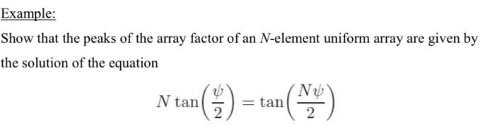 Solved Example: Show that the peaks of the array factor of | Chegg.com