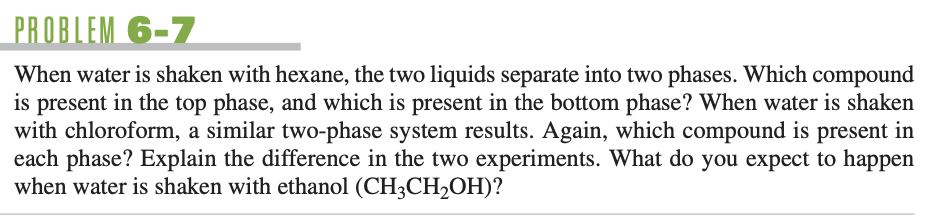 Solved PROBLEM 6-7When water is shaken with hexane, the two | Chegg.com