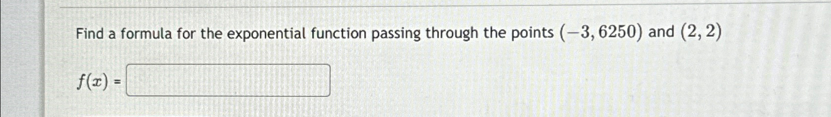 Solved Find a formula for the exponential function passing | Chegg.com