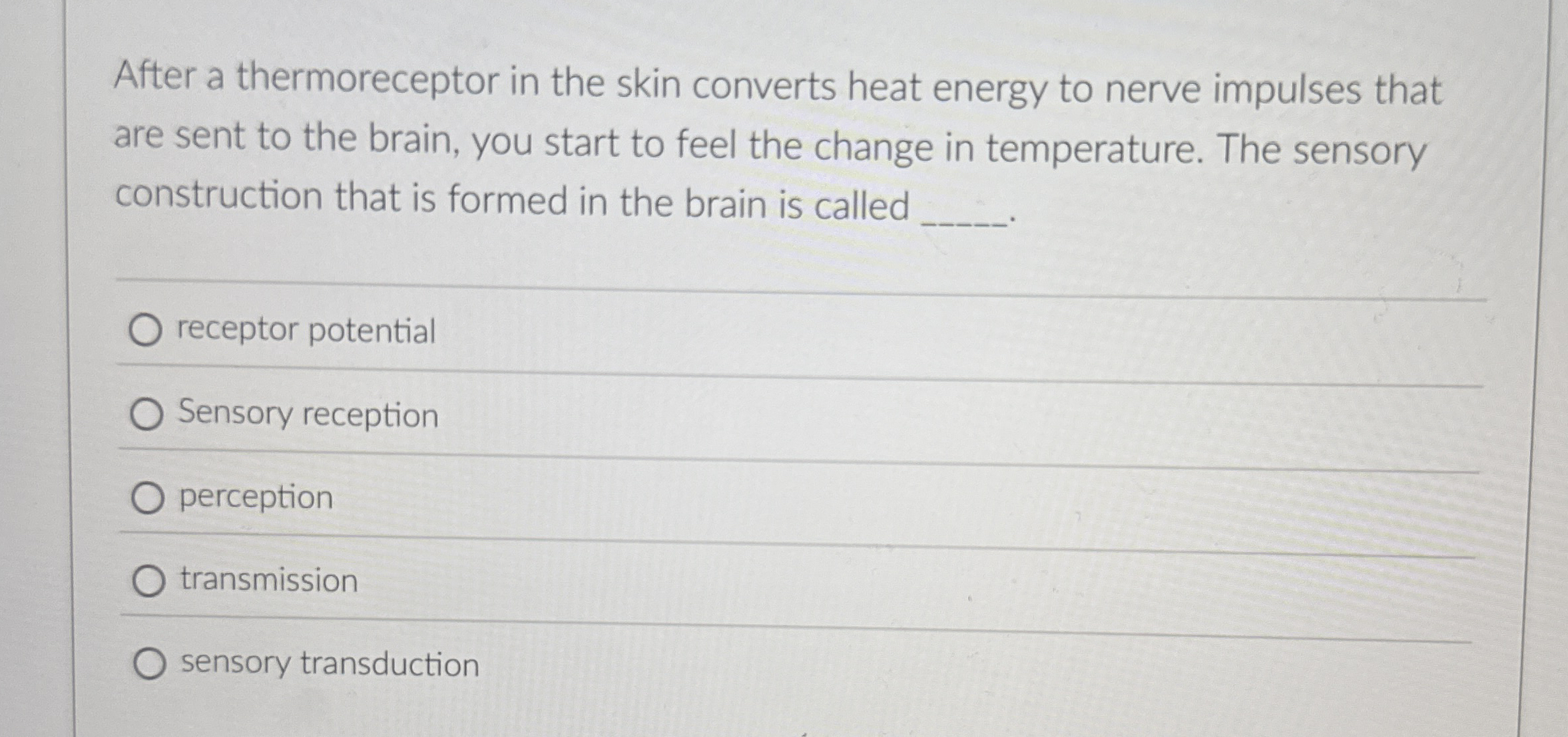 Solved After a thermoreceptor in the skin converts heat | Chegg.com