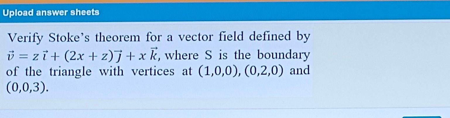 Solved Upload answer sheets = Verify Stoke's theorem for a | Chegg.com