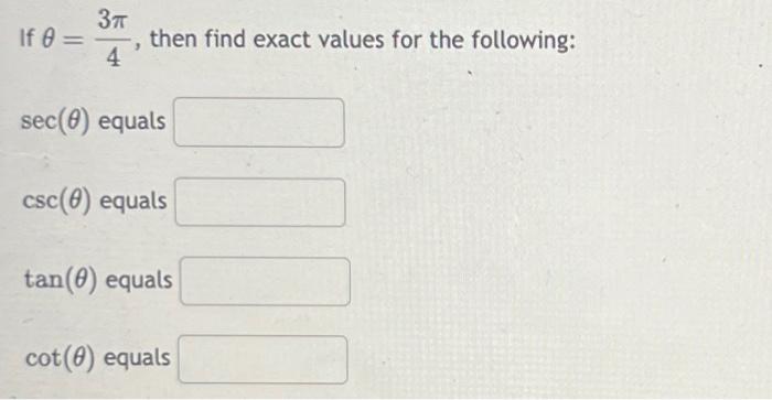 Solved If θ=43π, then find exact values for the following: | Chegg.com