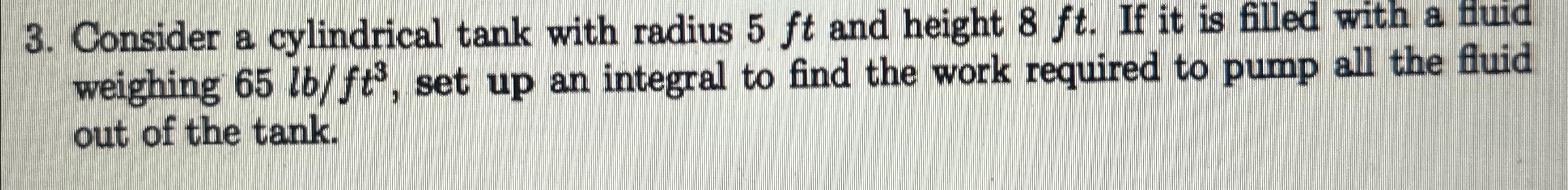 Solved Consider a cylindrical tank with radius 5ft ﻿and | Chegg.com