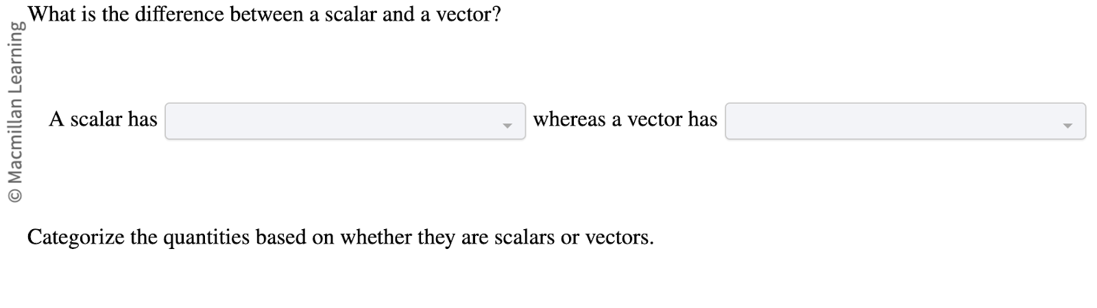 Solved A scalar haswhereas a vector hasCategorize the | Chegg.com