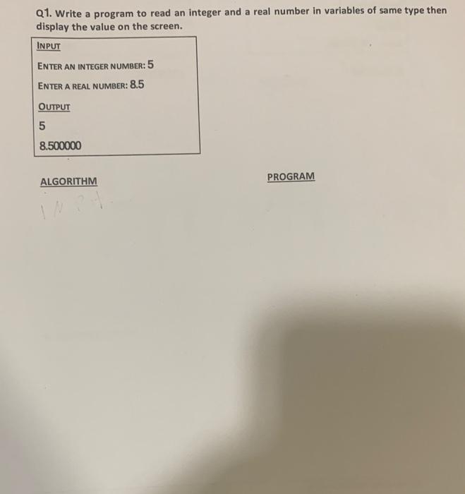 Solved Q1. Write a program to read an integer and a real | Chegg.com